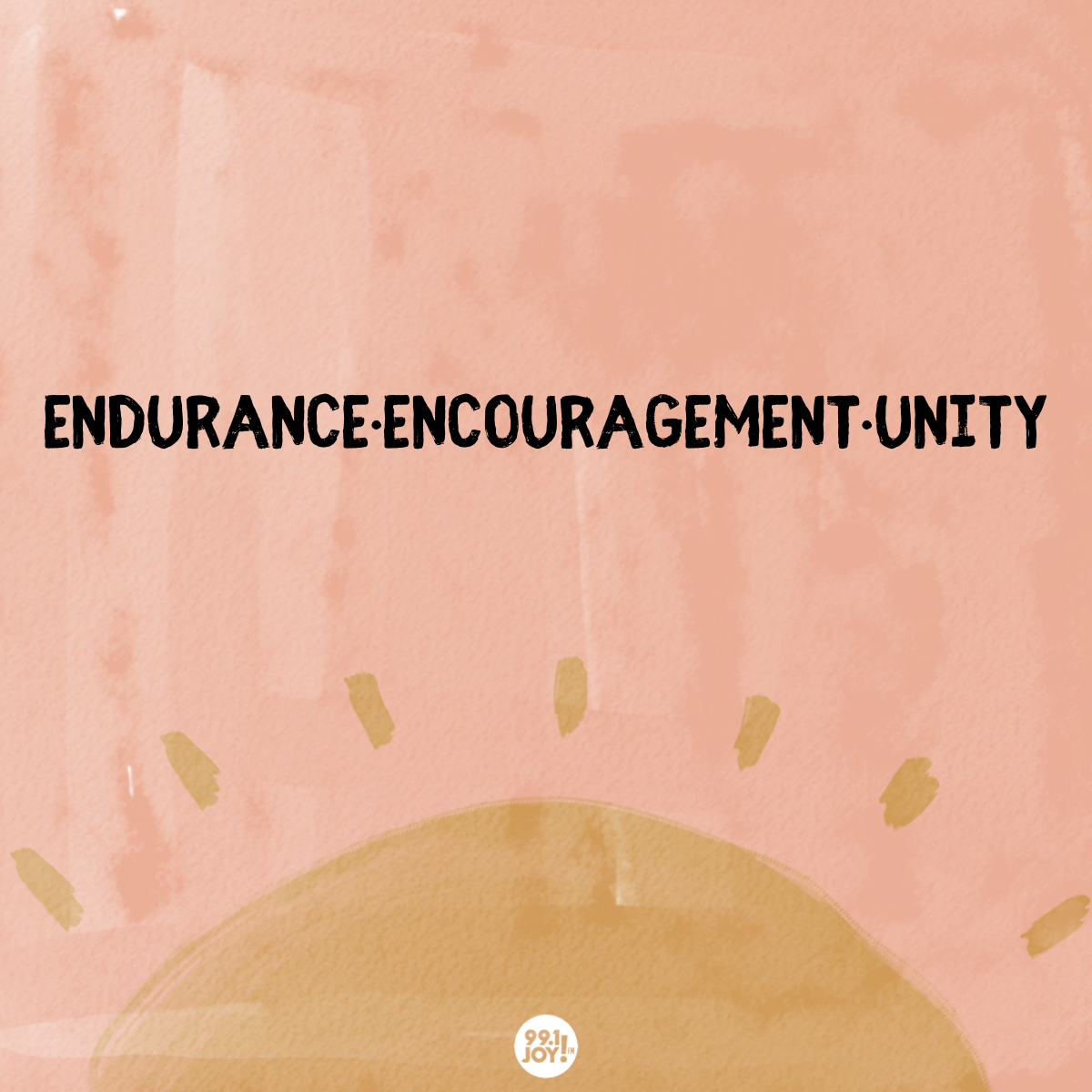 Endurance Encouragement Unity - JOY FM - JOY FM