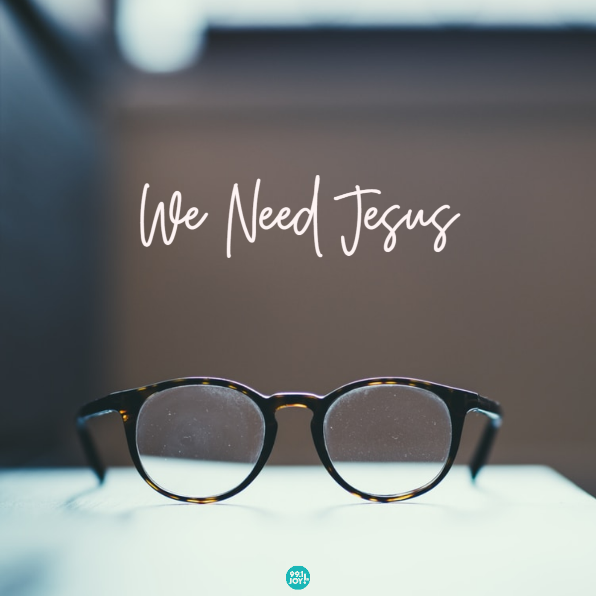 We Need Jesus - JOY FM - JOY FM