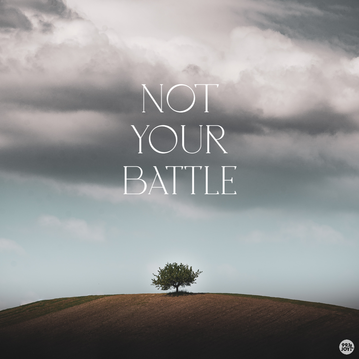 NOT Your Battle - JOY FM - JOY FM