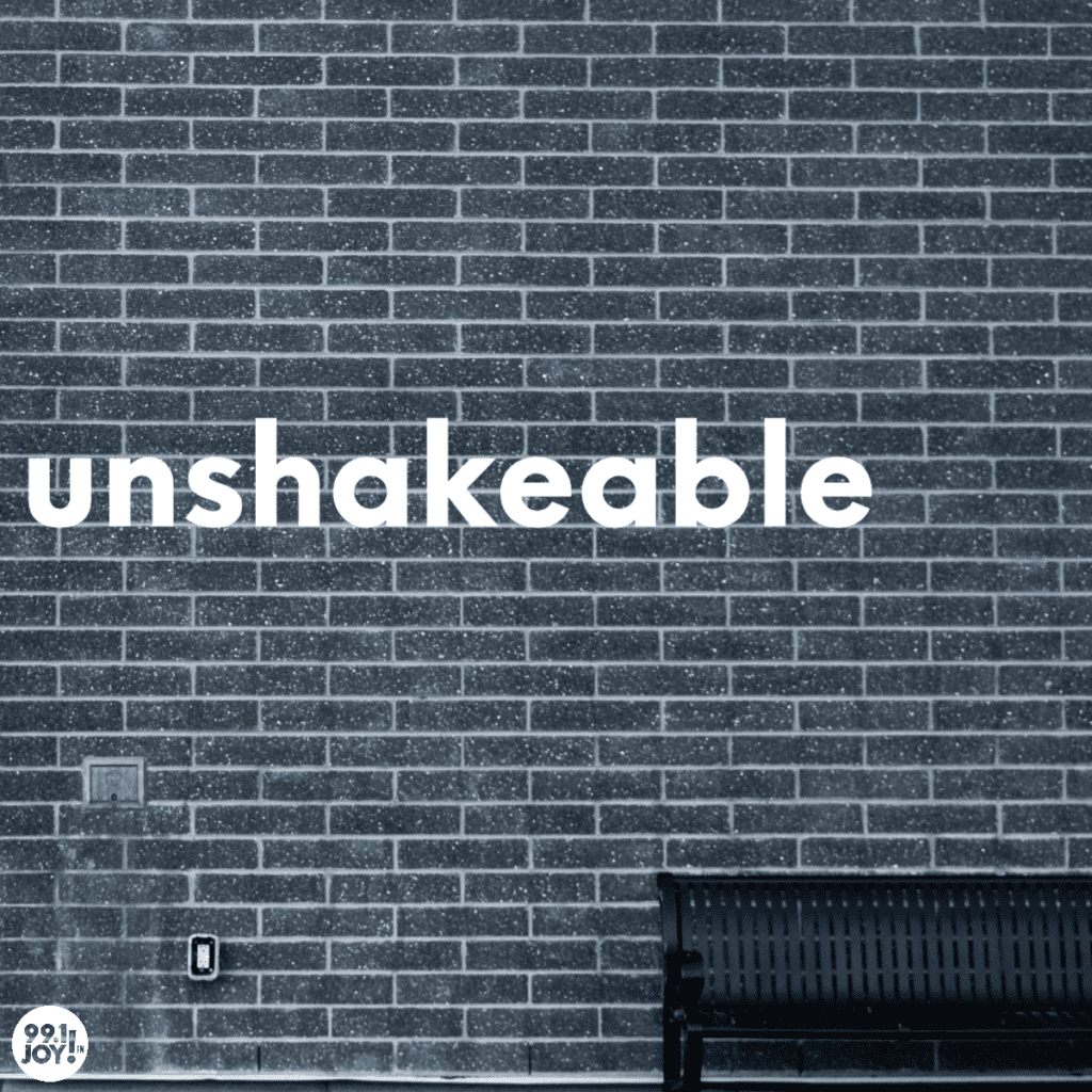 Unshakeable - JOY FM - JOY FM