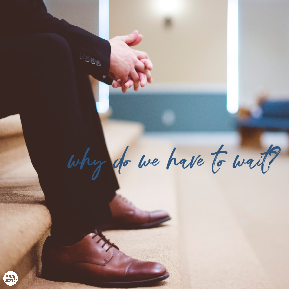 Why Do We Have To Wait? - JOY FM - JOY FM