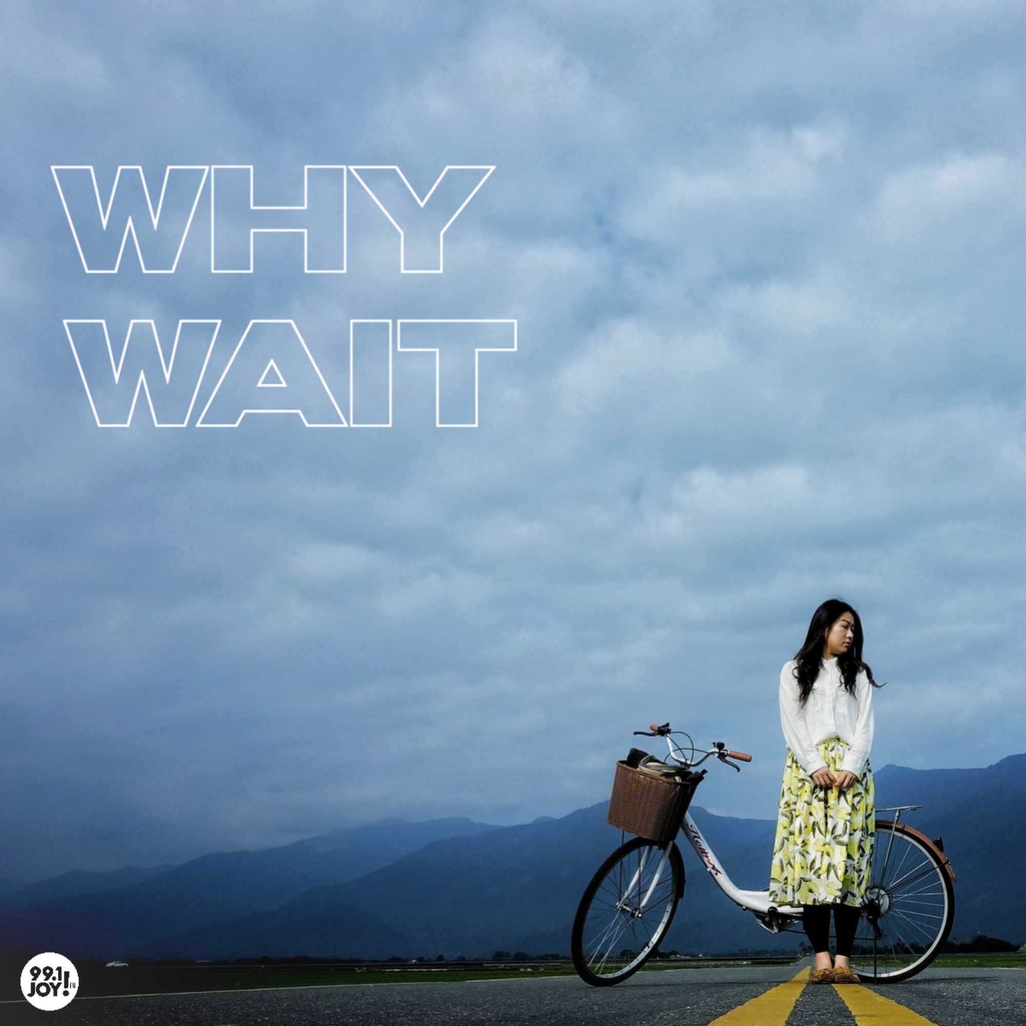 Why Wait? - JOY FM - JOY FM