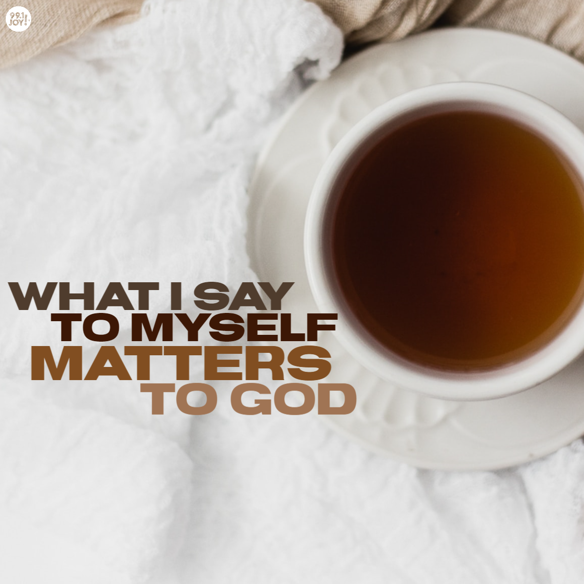 What I Say To Myself Matters To God - JOY FM - JOY FM
