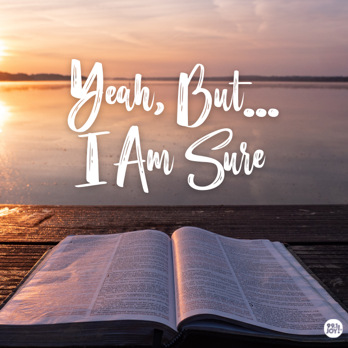 Yeah, But...I Am Sure - JOY FM - JOY FM