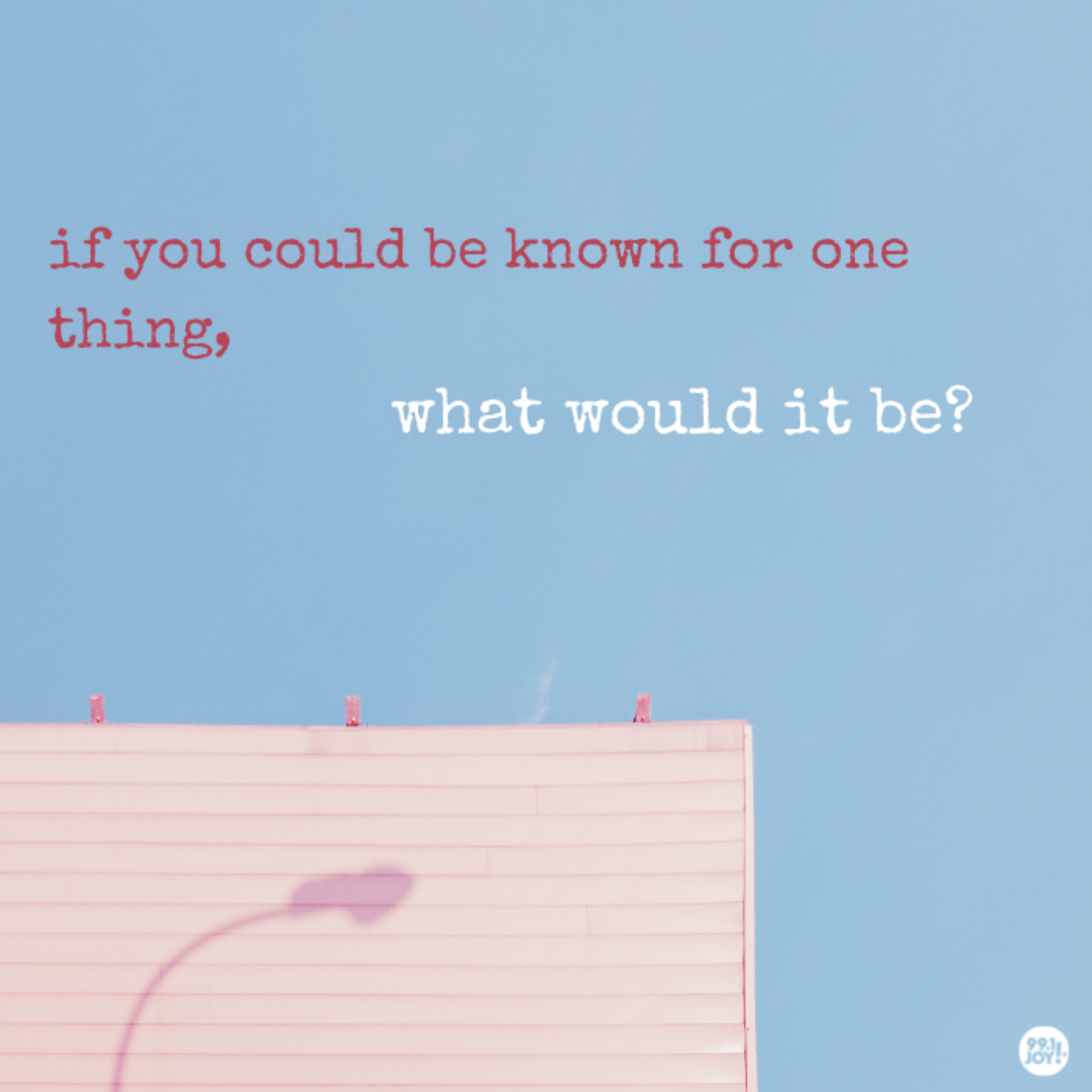 If You Could Be Known For One Thing, What Would It Be? - JOY FM - JOY FM