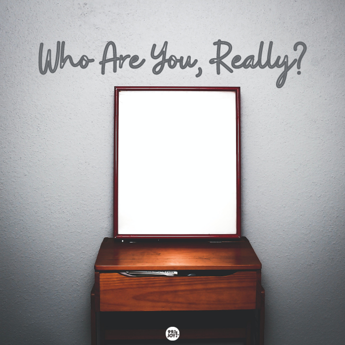 Who Are You, Really? - JOY FM - JOY FM