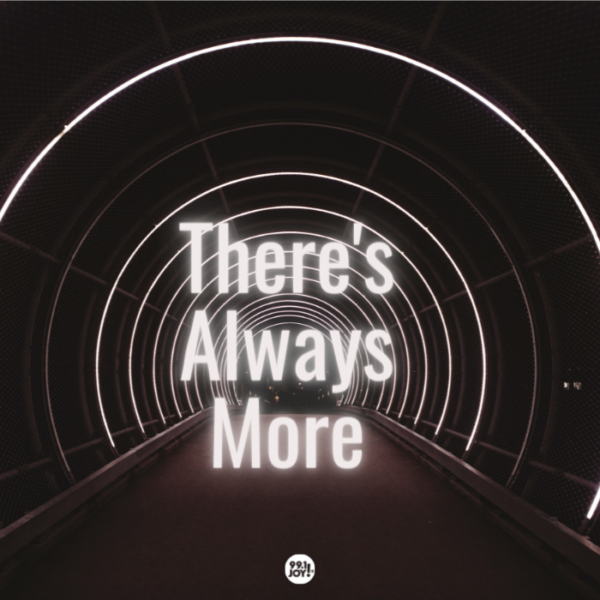 There's Always More - JOY FM - JOY FM
