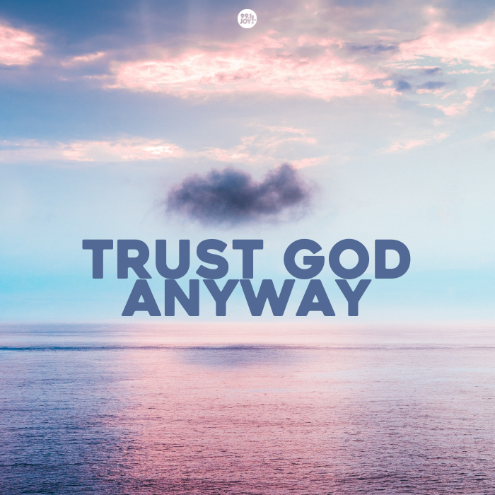 Trust God Anyway - JOY FM - JOY FM