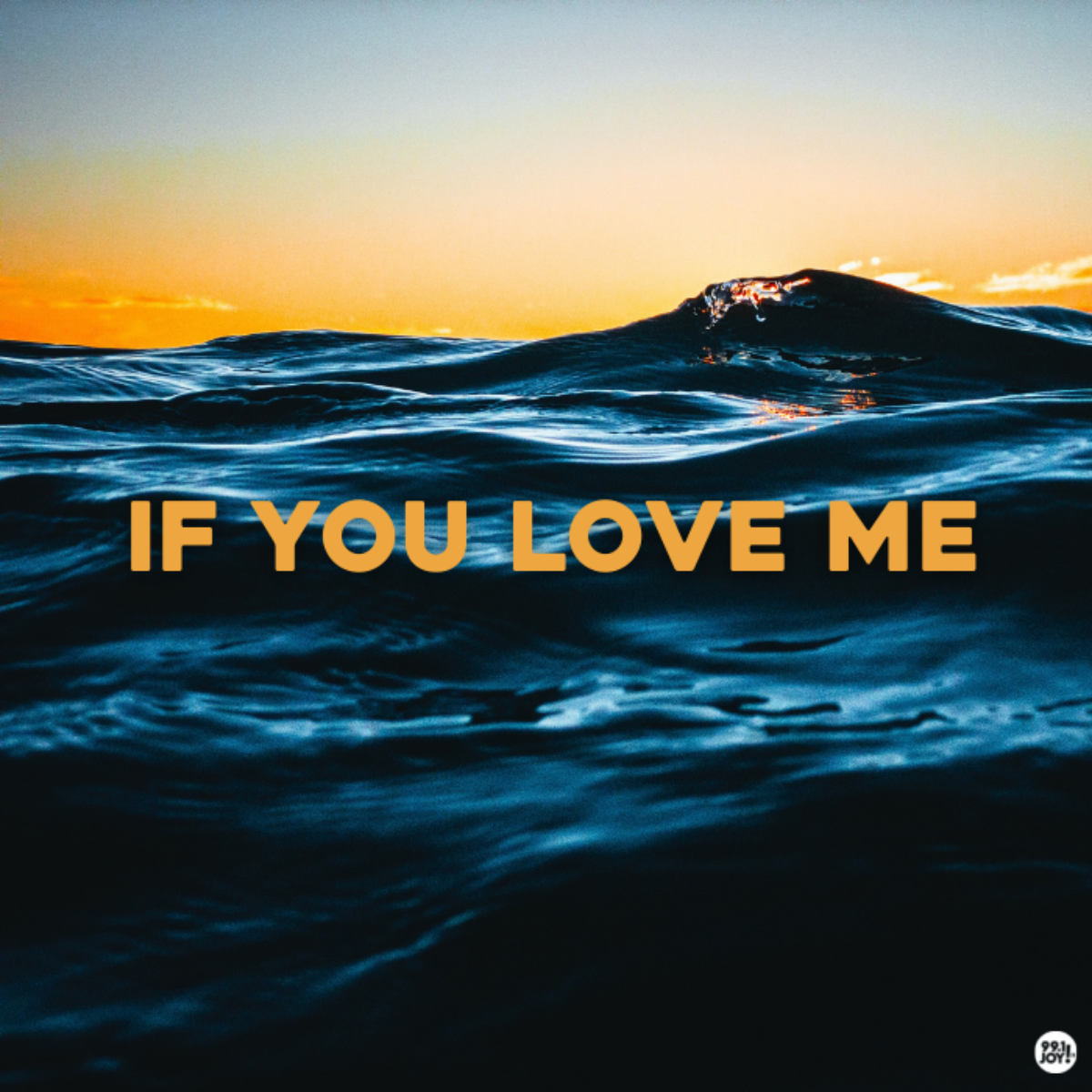 If You Love Me - JOY FM - JOY FM