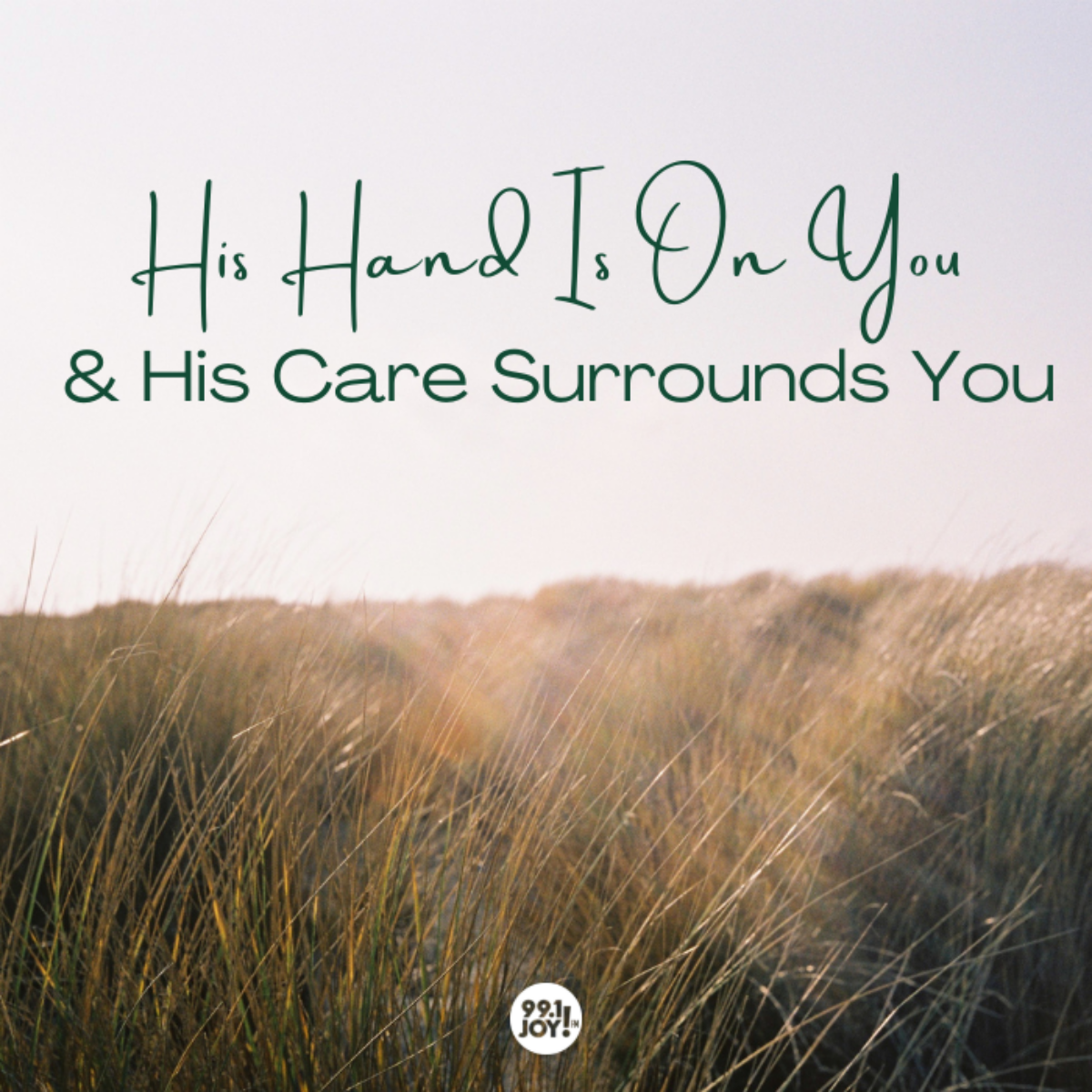 His Hand Is On You And His Care Surrounds You - JOY FM - JOY FM