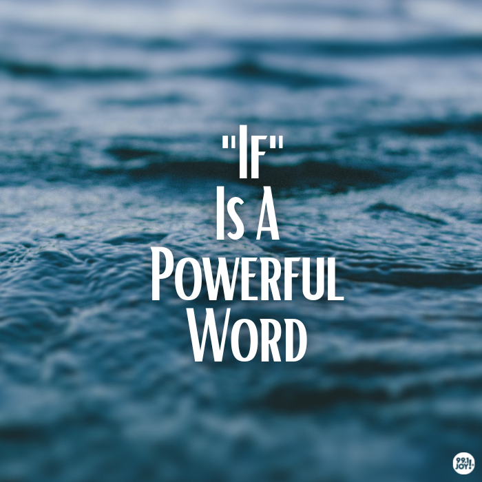"If" Is A Powerful Word - JOY FM - JOY FM