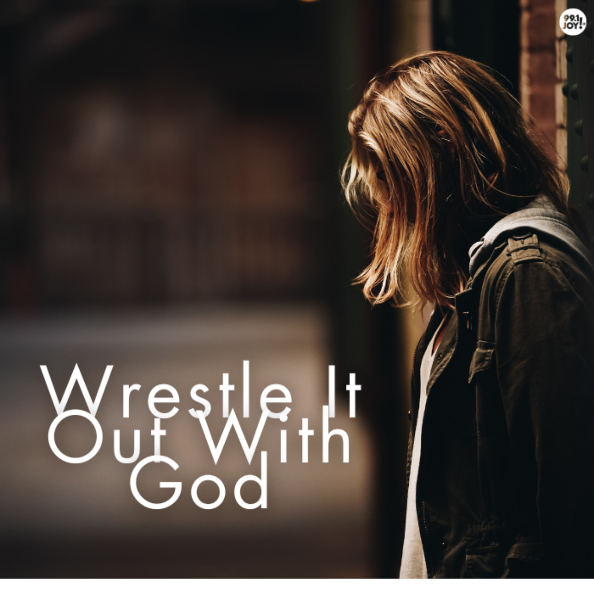 Wrestle It Out With God - JOY FM - JOY FM