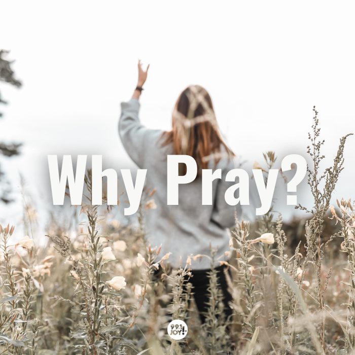 Why Pray? - JOY FM - JOY FM