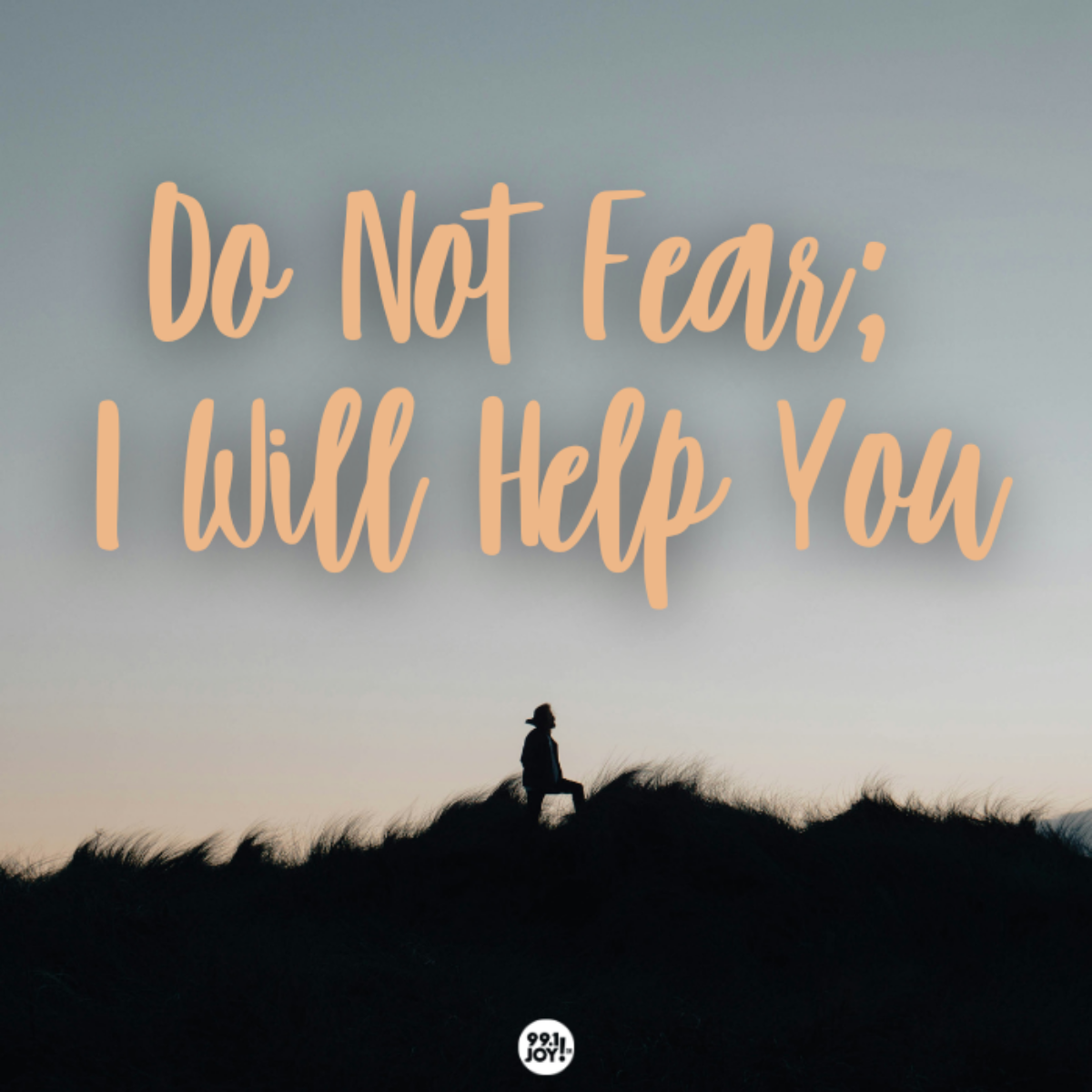 Do Not Fear; I Will Help You - JOY FM - JOY FM