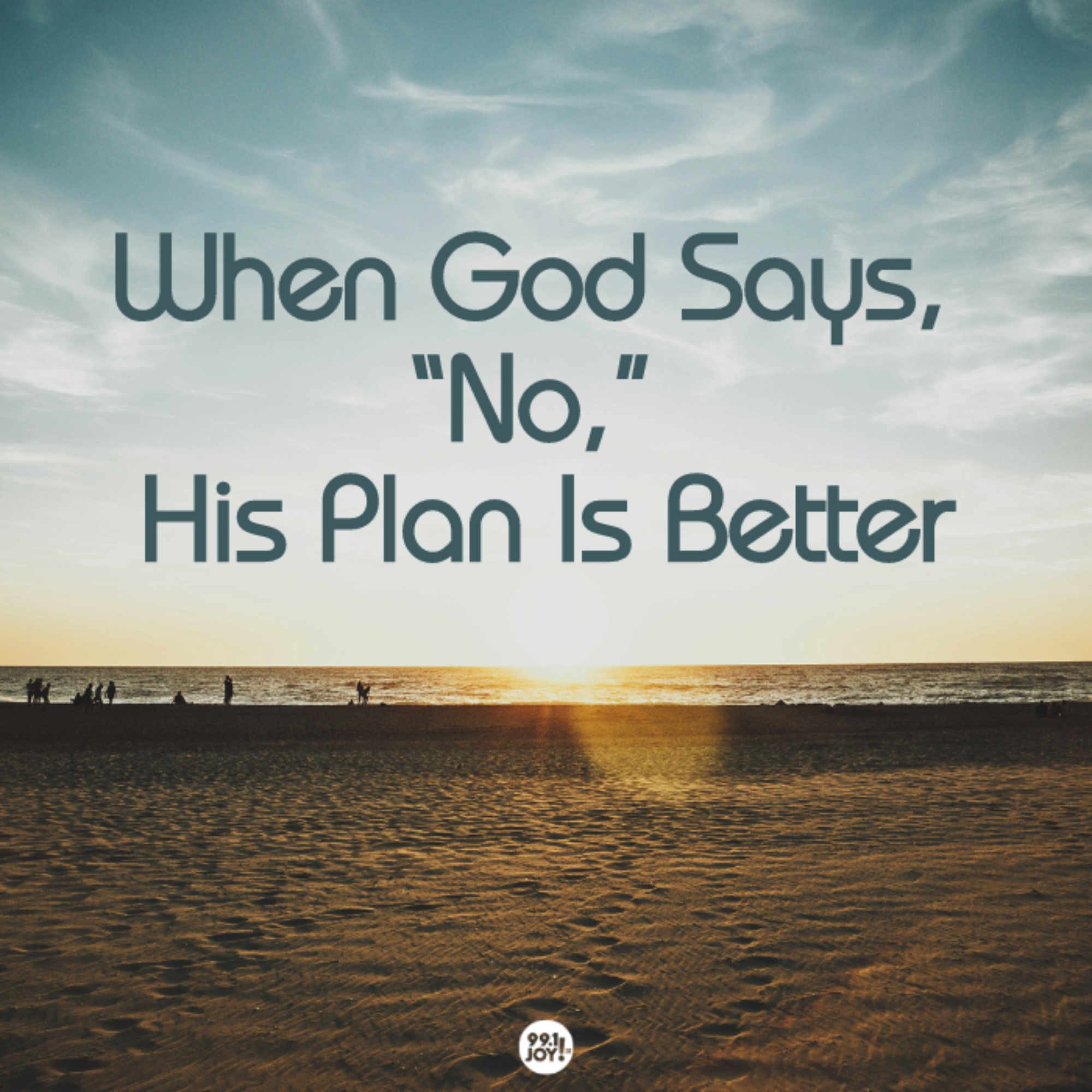 When God Says, “No,” His Plan Is Better - JOY FM - JOY FM