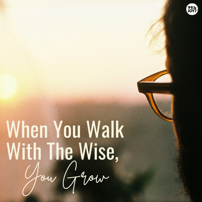 When You Walk With The Wise, You Grow - JOY FM - JOY FM