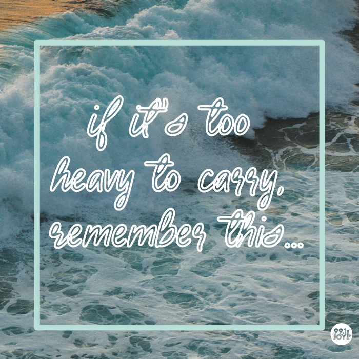 If It’s Too Heavy To Carry, Remember This… - JOY FM - JOY FM