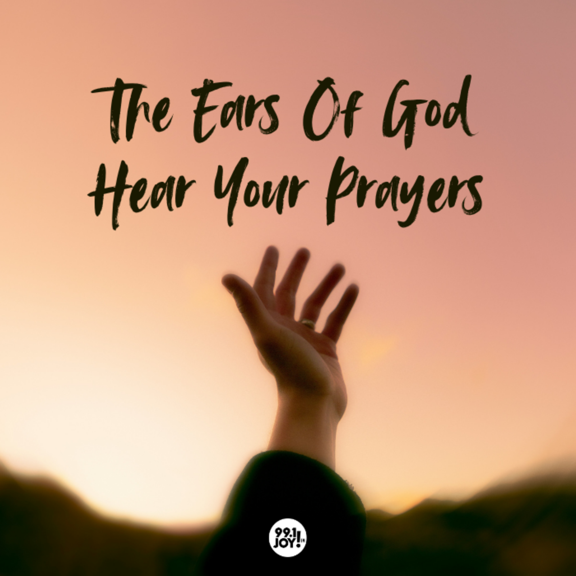 The Ears Of God Hear Your Prayers - JOY FM - JOY FM