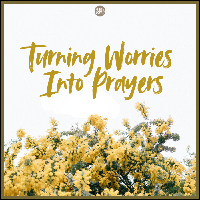 Turning Worries Into Prayers - JOY FM - JOY FM