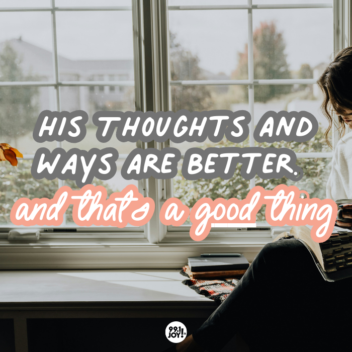His Thoughts And Ways Are Better. And That’s A Good Thing - JOY FM - JOY FM