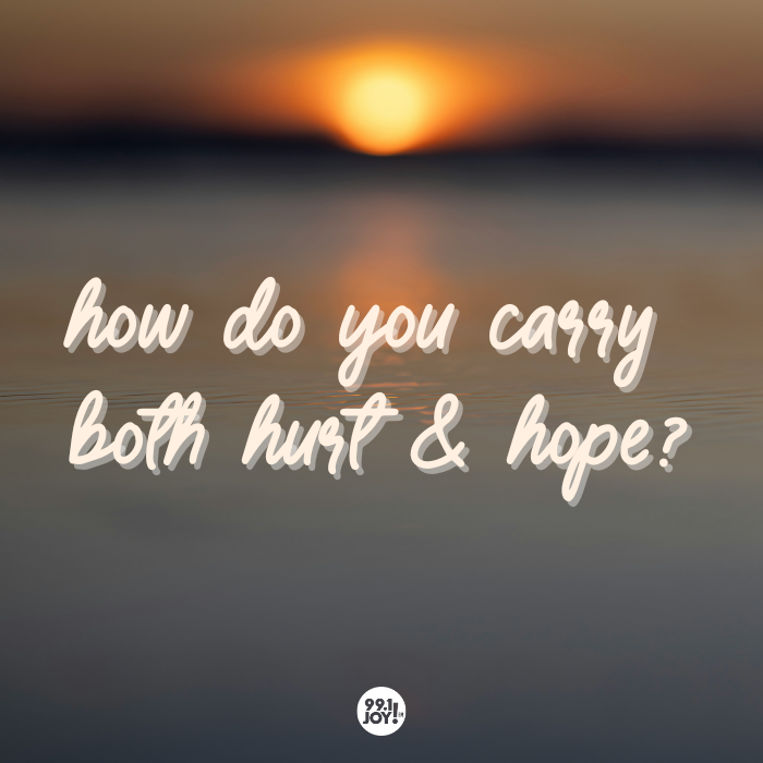 How Do You Carry Both Hurt And Hope? - JOY FM - JOY FM