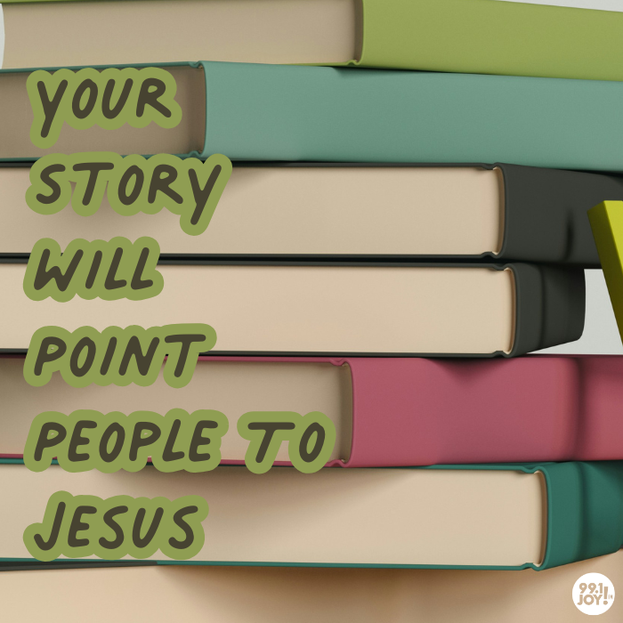 Your Story Will Point People To Jesus - JOY FM - JOY FM