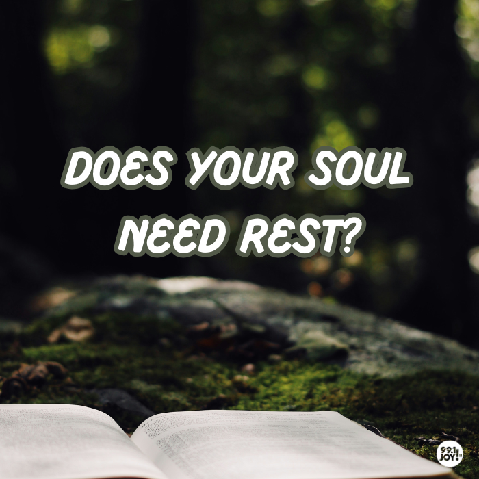 Does Your Soul Need Rest? - JOY FM - JOY FM