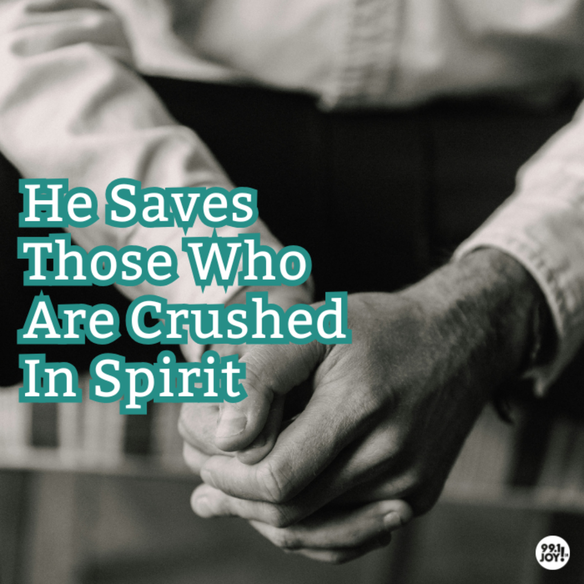 He Saves Those Who Are Crushed In Spirit - JOY FM - JOY FM