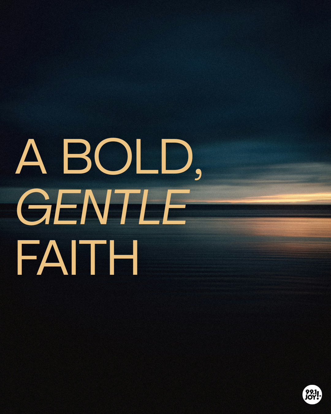 A Bold, Gentle Faith - JOY FM - JOY FM