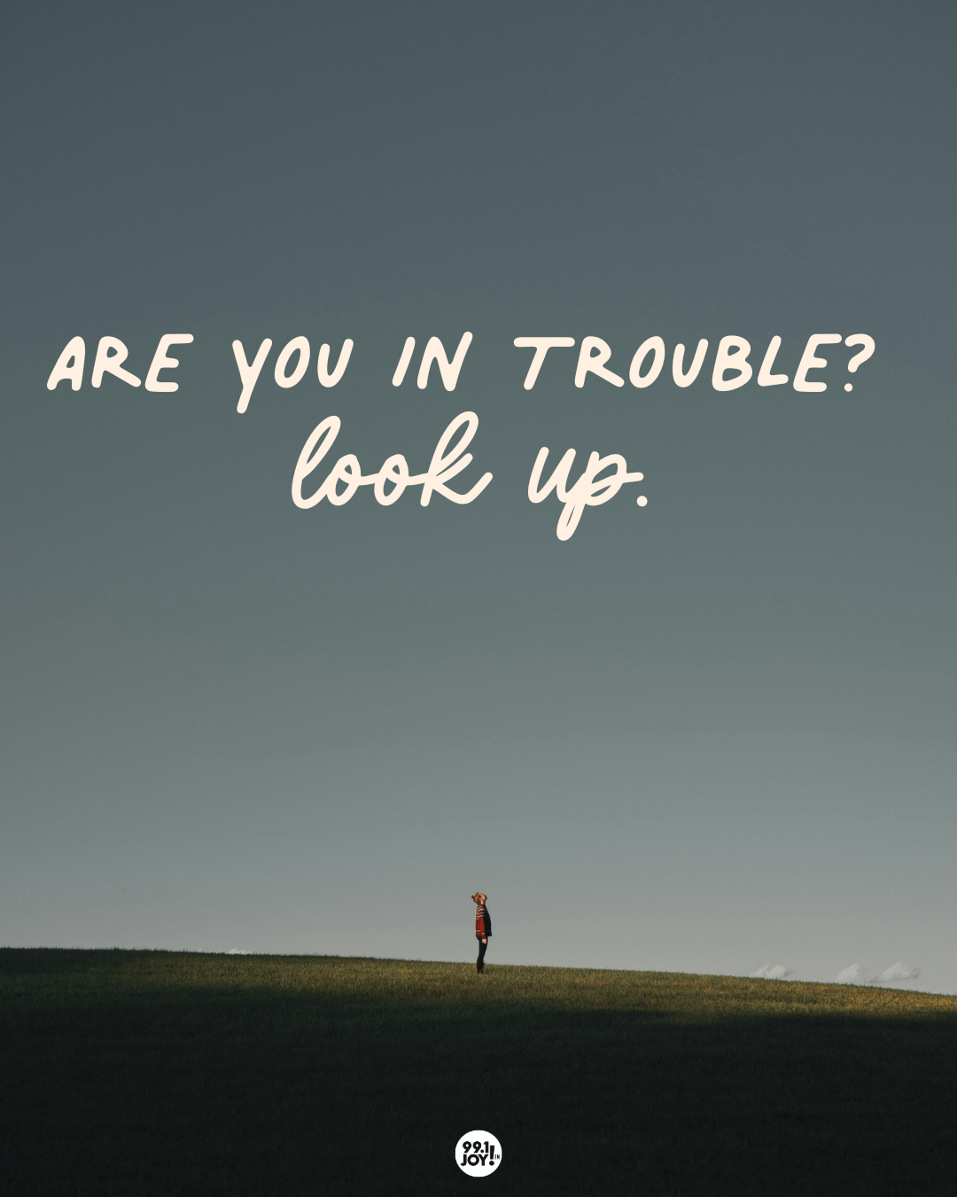 Are You In Trouble? Look Up. - JOY FM - JOY FM