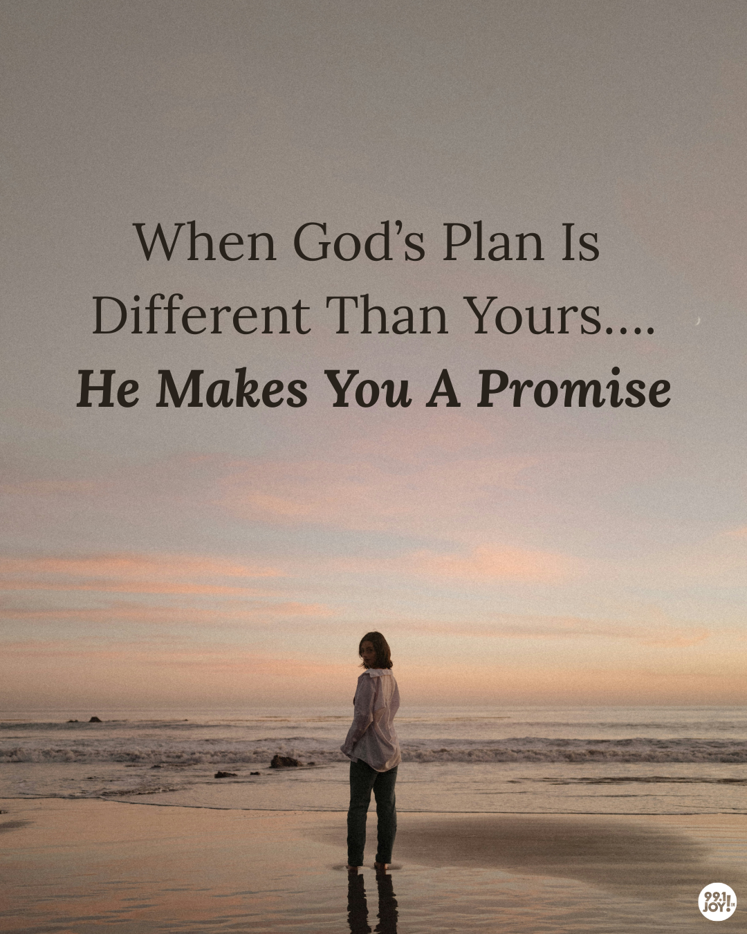 When God’s Plan Is Different Than Yours….He Makes You A Promise - JOY ...