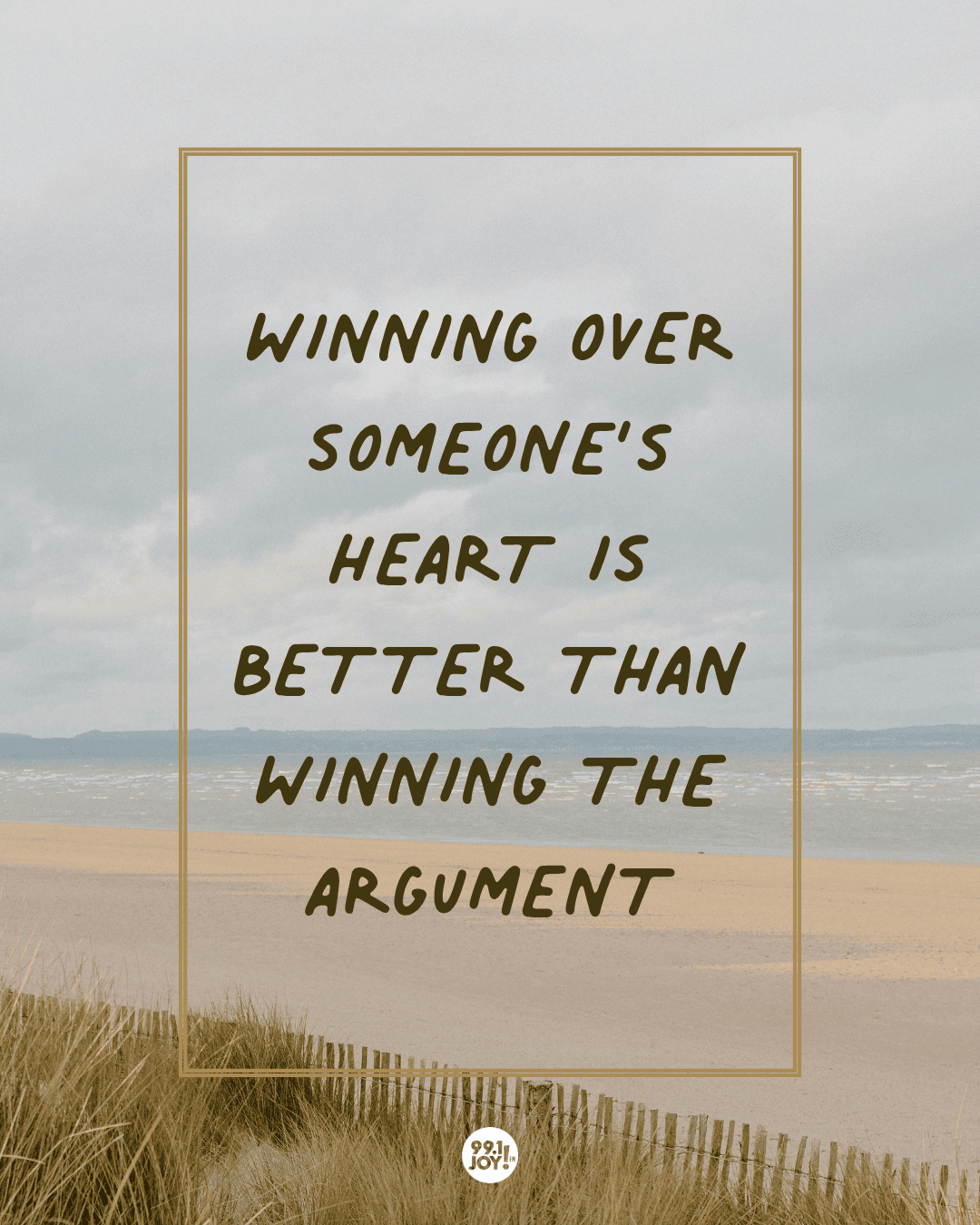 Winning Over Someone’s Heart Is Better Than Winning The Argument - JOY ...