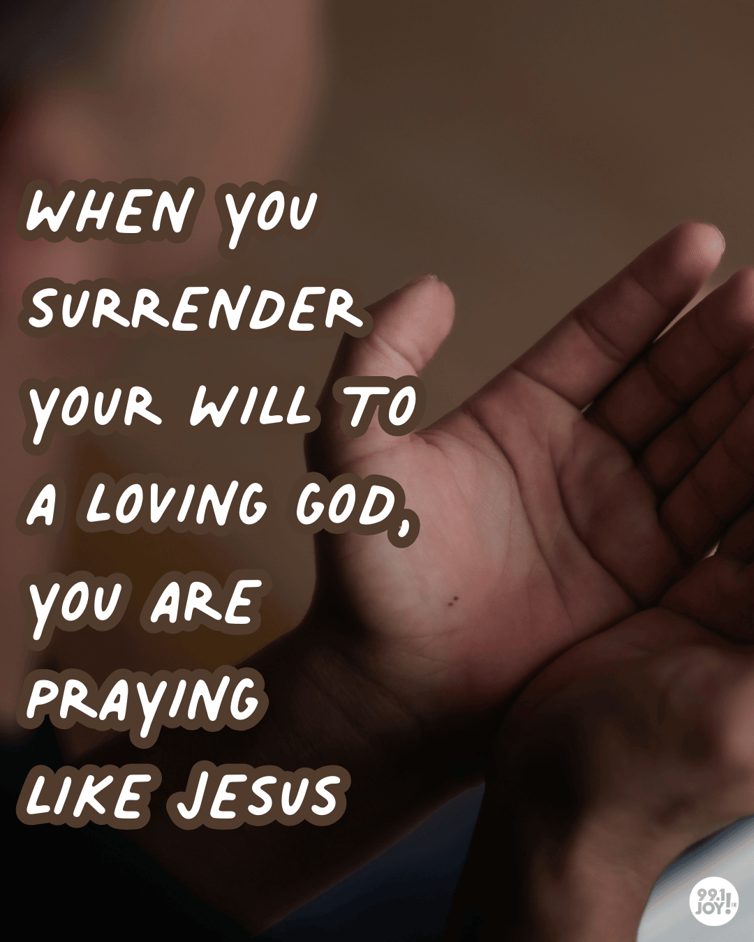 When You Surrender Your Will To A Loving God, You Are Praying Like ...