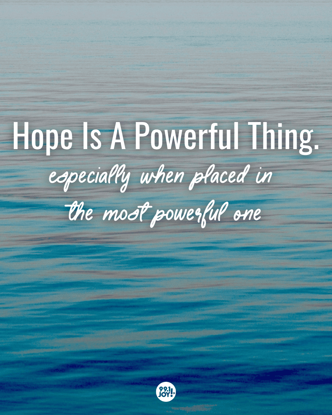 Hope Is A Powerful Thing. Especially When Placed In The Most Powerful ...