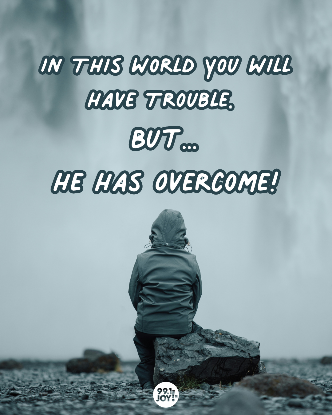 In This World You Will Have Trouble. But…He Has Overcome! - JOY FM - JOY FM