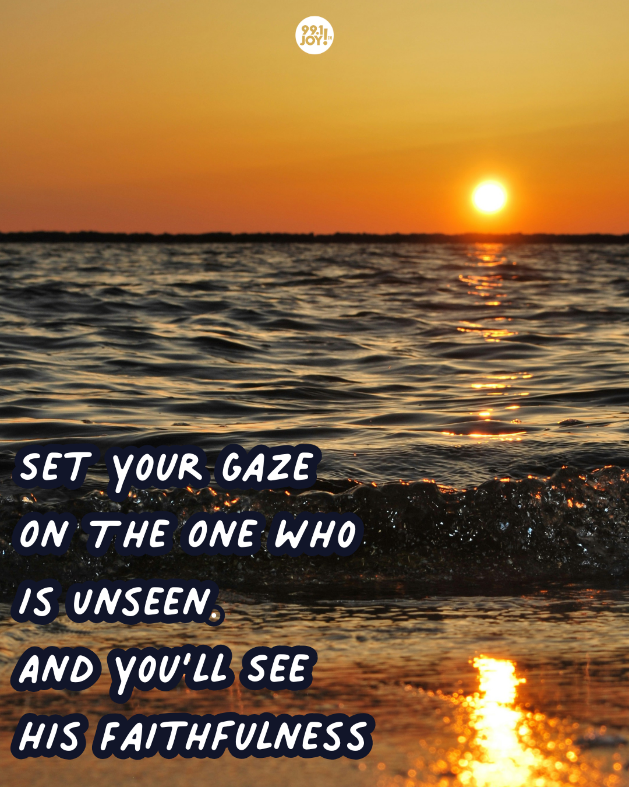 Set Your Gaze On The One Who Is Unseen. And You’ll See His Faithfulness ...