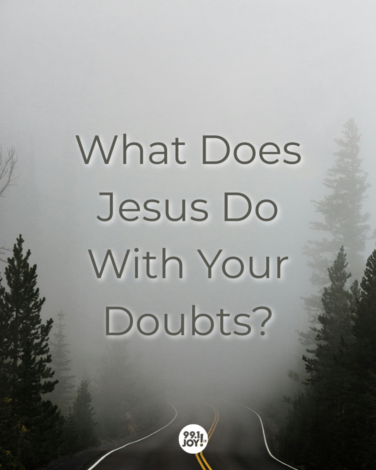 What Does Jesus Do With Your Doubts? - JOY FM - JOY FM